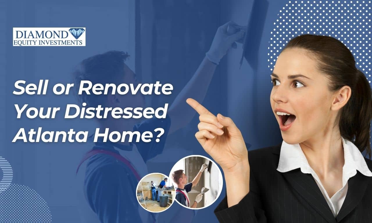 Should You Sell Or Renovate Your Distressed Atlanta House?
